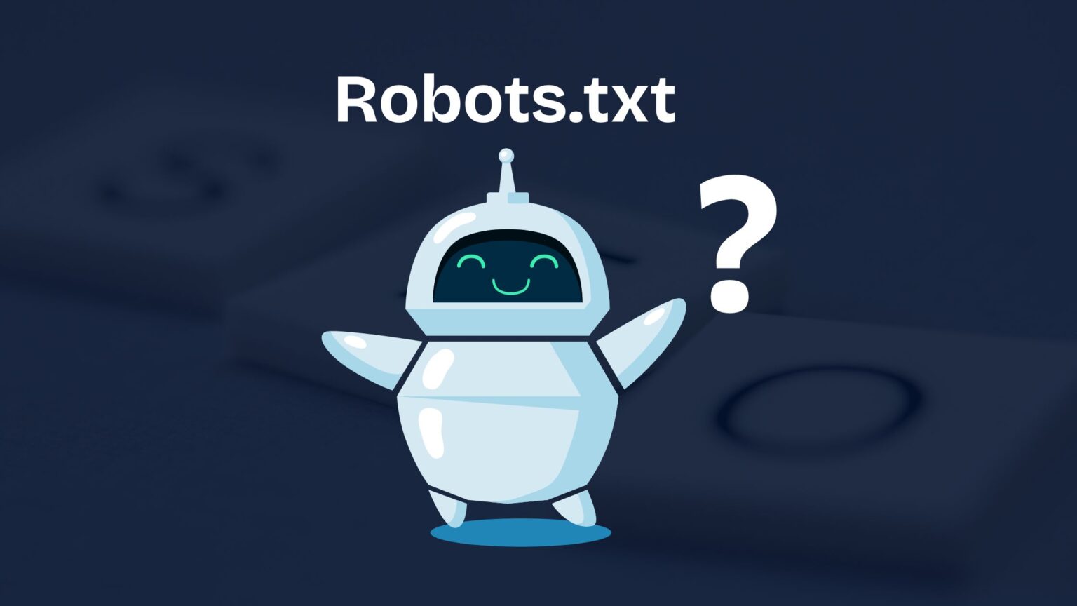 What Is Robots.txt and How It Impacts SEO - SERPHIX Digital